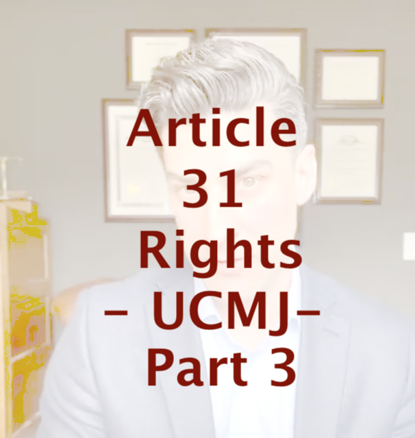 Article 31 Rights in the UCMJ (Part 3) - Law Office of Jocelyn C. Stewart