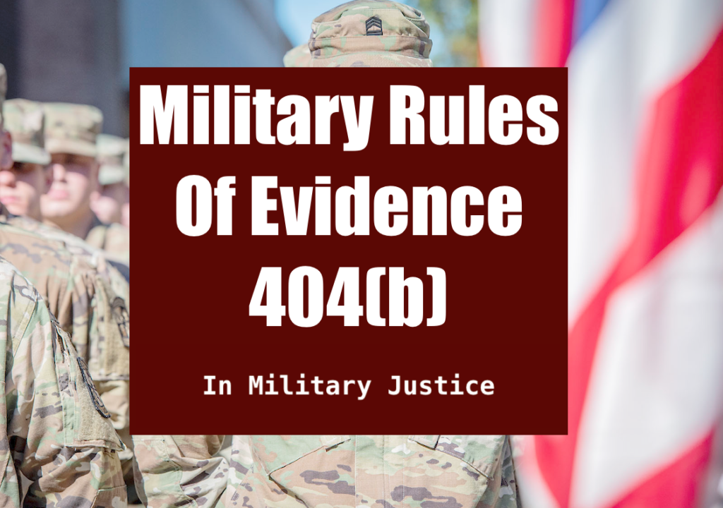 Military Rule of Evidence 404(b) – in Military Justice - Law Office of ...