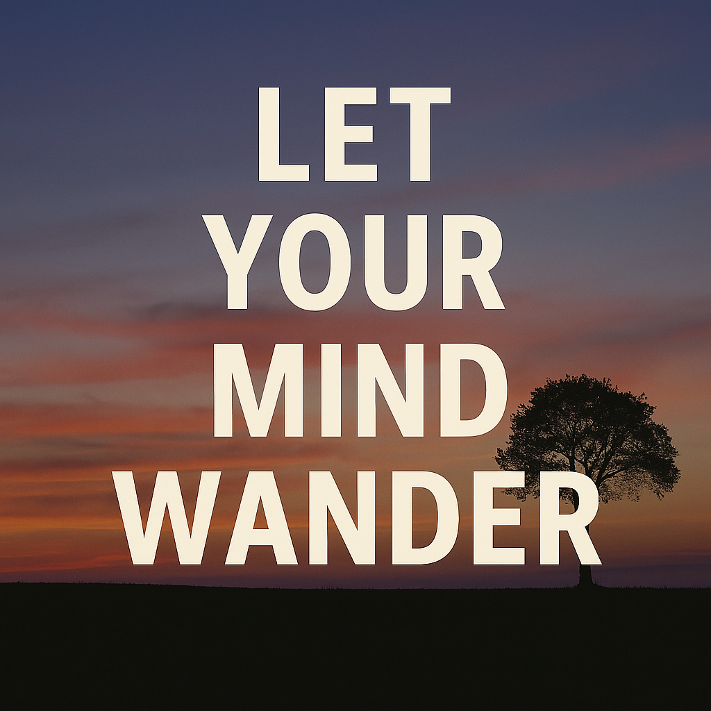 Let Your Mind Wander - Law Office of Jocelyn C. Stewart